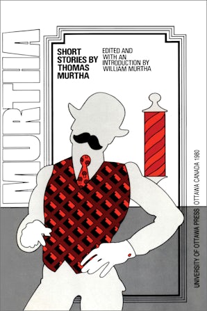 Short Stories by Thomas Murtha – University of Ottawa Press