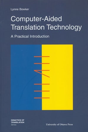 Computer-Aided Translation Technology – University of Ottawa Press