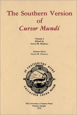 The Southern Version of Cursor Mundi, Vol. I – University of Ottawa Press