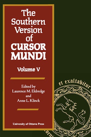 The Southern Version of Cursor Mundi, Vol. V – University of Ottawa Press
