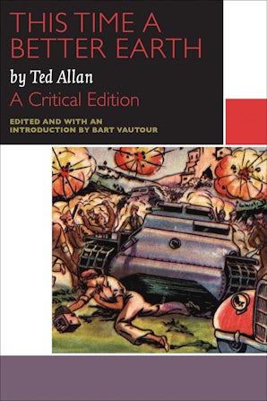 This Time a Better Earth, by Ted Allan – University of Ottawa Press