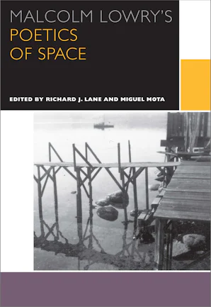 Malcolm Lowry's Poetics of Space – University of Ottawa Press