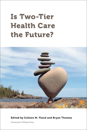 Is Two-Tier Health Care the Future? – University of Ottawa Press