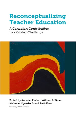 Reconceptualizing Teacher Education – University of Ottawa Press