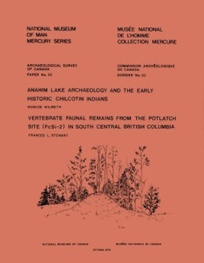 Anahim Lake Archaeology and the Early Historic Chilcotin Indians ...