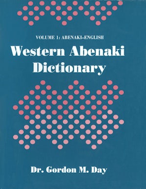 Western Abenaki dictionary: Volume 1 – University of Ottawa Press