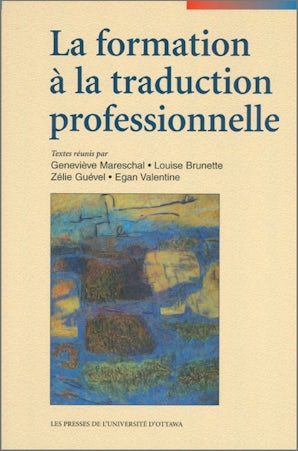 La Formation à la traduction professionnelle – University of Ottawa Press